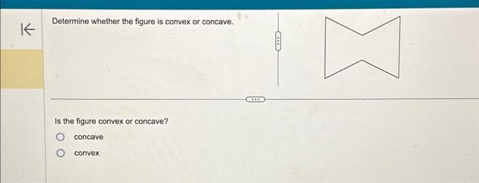 Solved Determine whether the figure is convex or concave. Is | Chegg.com