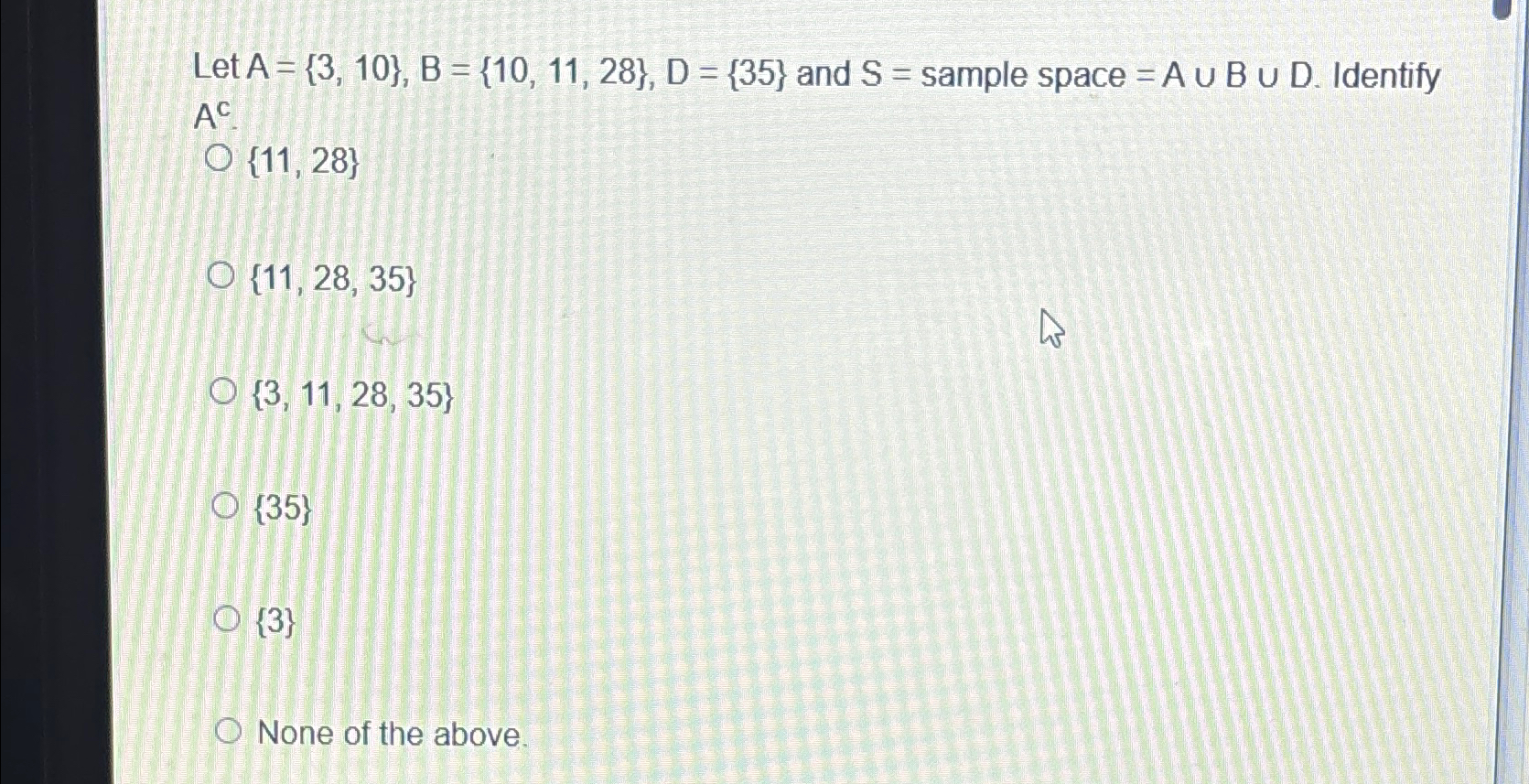 Solved Let A={3,10},B={10,11,28},D={35} and S= sample space | Chegg.com
