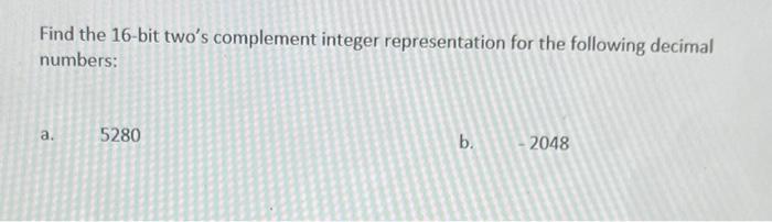 Solved Find the 16-bit two's complement integer | Chegg.com