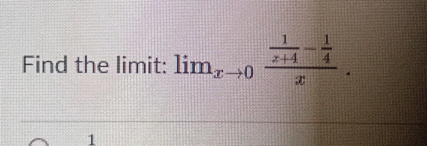 Solved Find the limit: limx→01x+4-14x | Chegg.com