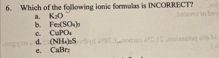 Solved 6. Which of the following ionic formulas is | Chegg.com
