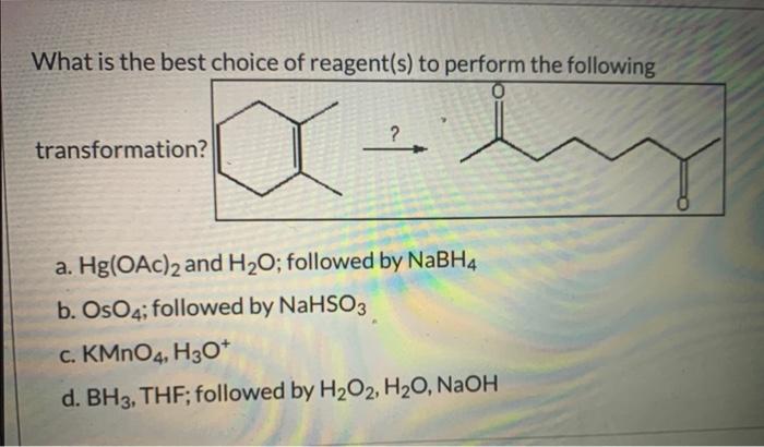 Solved What is the best choice of reagent(s) to perform the | Chegg.com
