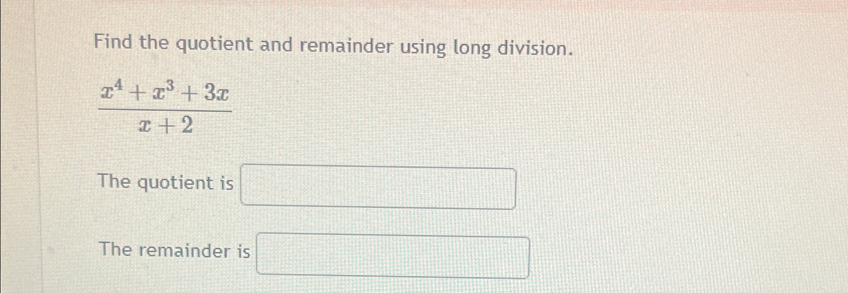 Solved Find the quotient and remainder using long | Chegg.com