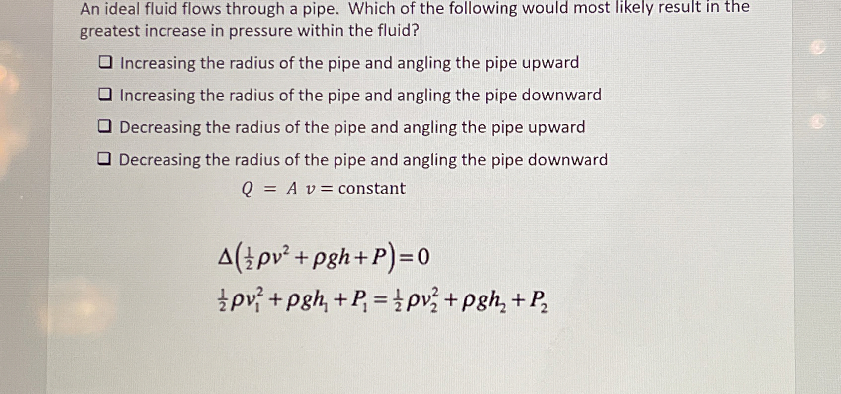 Solved An ideal fluid flows through a pipe. Which of the | Chegg.com