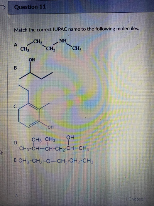 Solved Question 11 Match the correct IUPAC name to the | Chegg.com