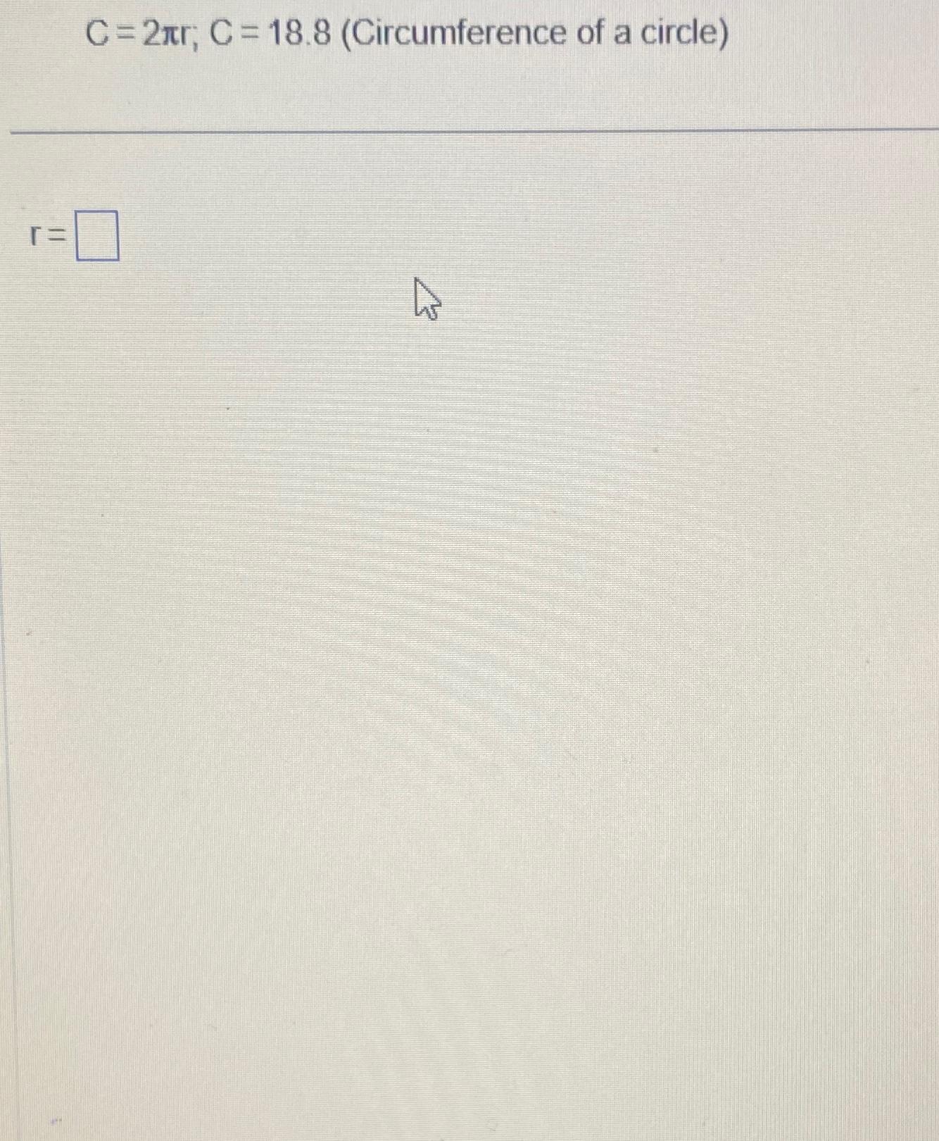 Solved C=2πr;C=18.8 (Circumference of a circle)r= | Chegg.com