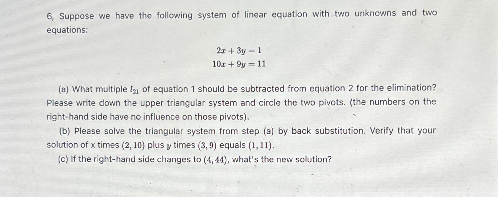 Solved 6, ﻿Suppose we have the following system of linear | Chegg.com