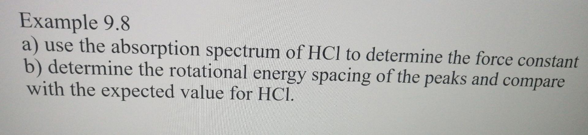 Solved Example 9.8 a) use the absorption spectrum of HCl to | Chegg.com