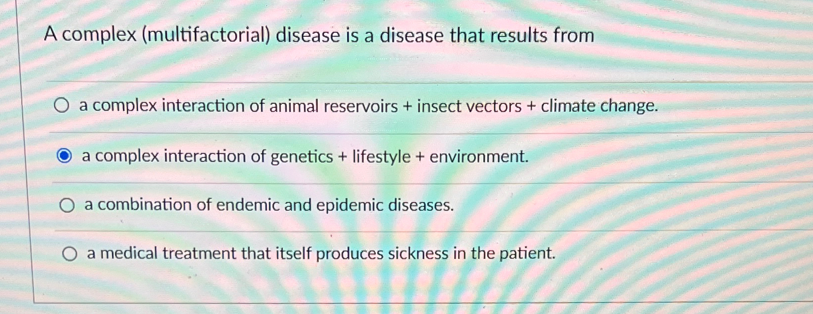 Solved A complex (multifactorial) ﻿disease is a disease that | Chegg.com