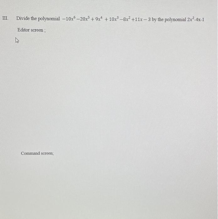 Solved Divide the polynomial −10x6−20x5+9x4+10x3−8x2+11x−3 | Chegg.com