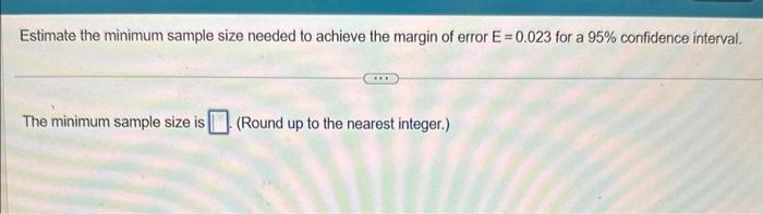 Solved Estimate the minimum sample size needed to achieve | Chegg.com