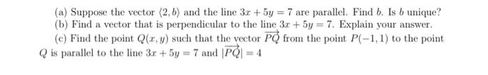 Solved (a) Suppose the vector (2.b) and the line 3c + 5y = 7 | Chegg.com