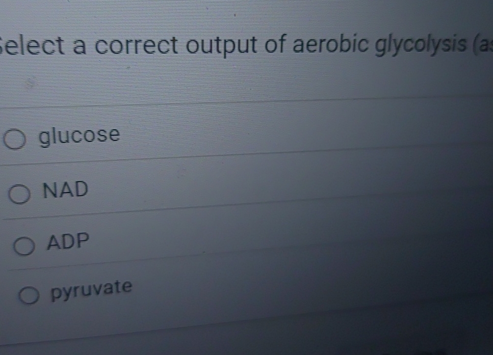 Solved elect a correct output of aerobic glycolysis | Chegg.com