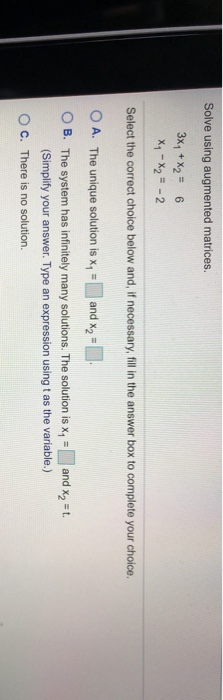 Solved Solve using augmented matrices. 3x1 + x2 - 6 X, - x2 | Chegg.com