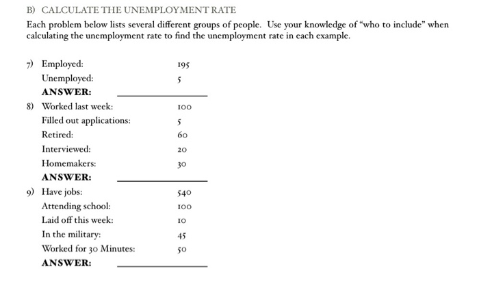 Solved B) CALCULATE THE UNEMPLOYMENT RATE Each problem below | Chegg.com