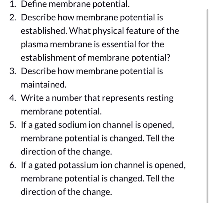 Solved 1. Define membrane potential. 2. Describe how | Chegg.com