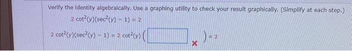 Solved Verify the identity algebraically. Use a graphing | Chegg.com