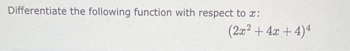 Solved Differentiate the following function with respect to | Chegg.com