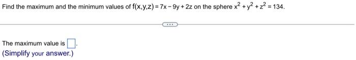 Solved Find the maximum and the minimum values of f(x,y,z) = | Chegg.com