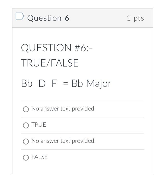 Question 6 1 pts QUESTION \#6:- TRUE/FALSE BbF=Bb | Chegg.com