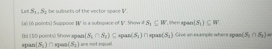 Solved Let S1, S2 be subsets of the vector space V (a) (6 | Chegg.com