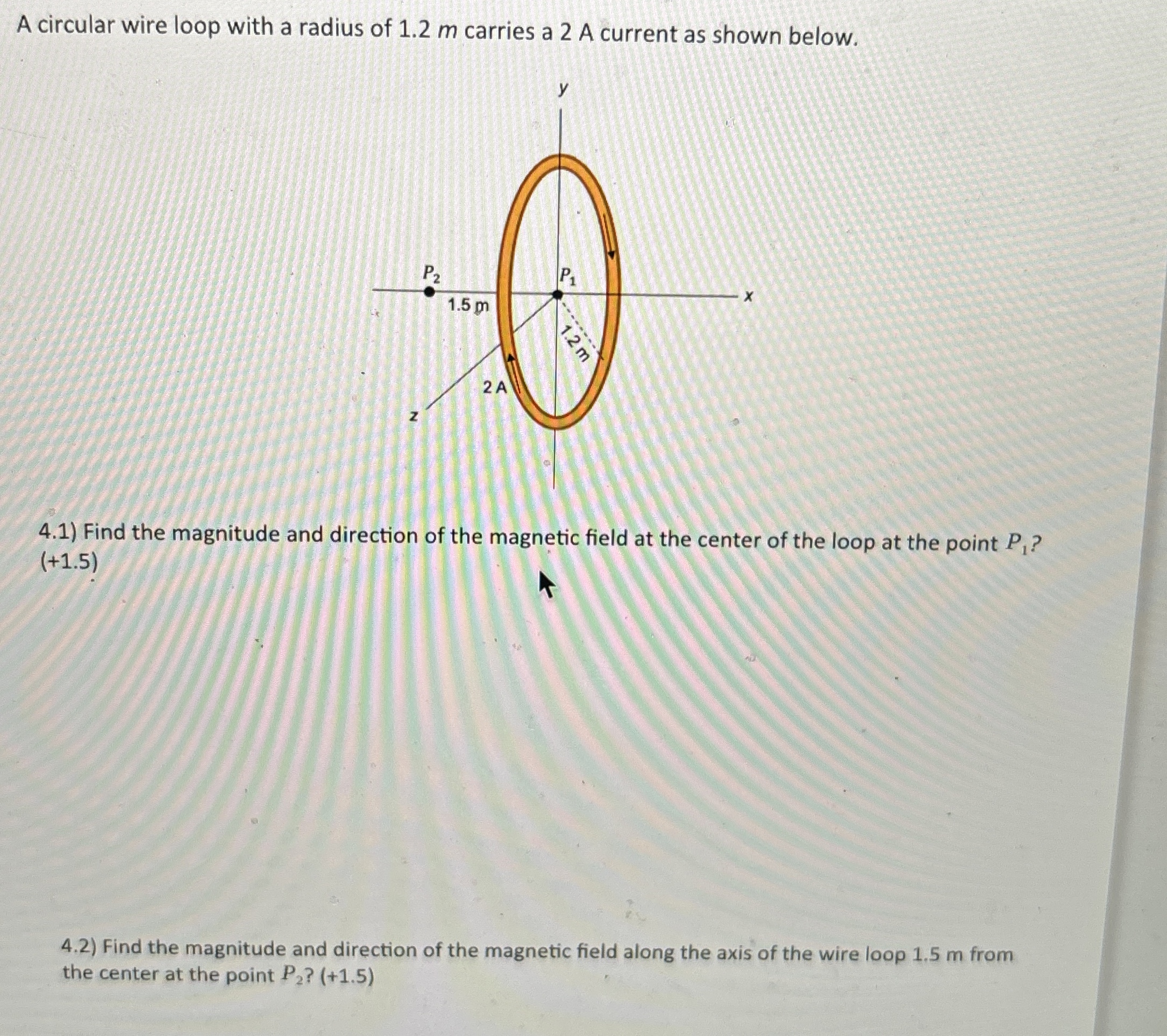 Solved A circular wire loop with a radius of 1.2 ﻿m carries | Chegg.com