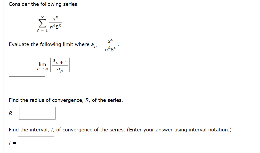 Solved Consider the following series.∑n=1∞xnn48nEvaluate the | Chegg.com