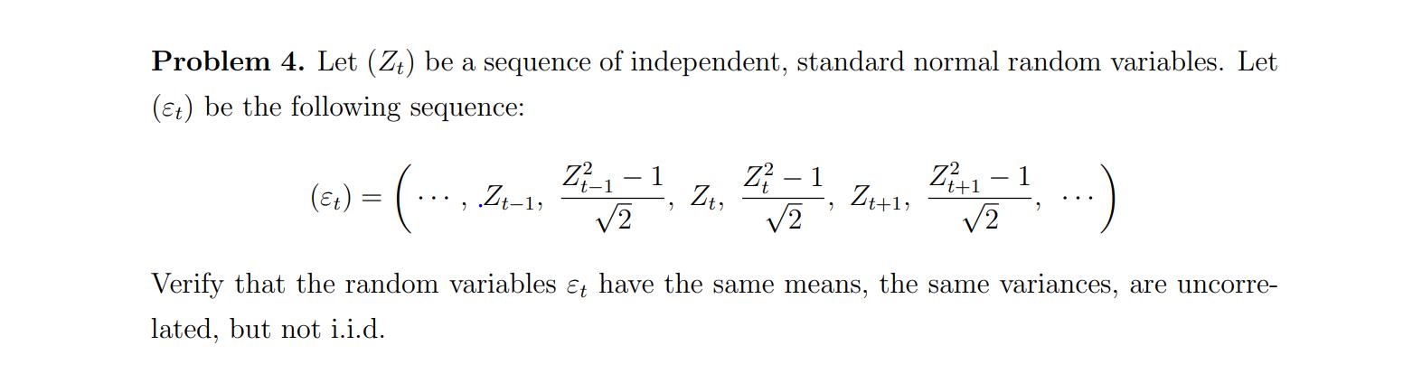 Solved Problem 4. ﻿Let (Zt) ﻿be a sequence of independent, | Chegg.com