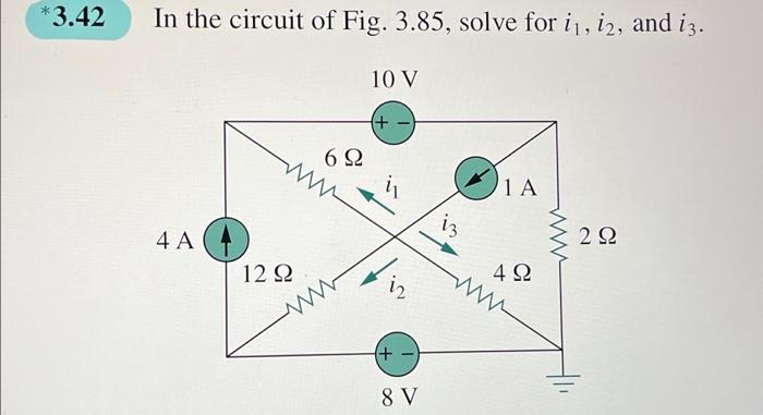 Solved In the circuit of Fig. 3.85 , solve for i1,i2, and | Chegg.com