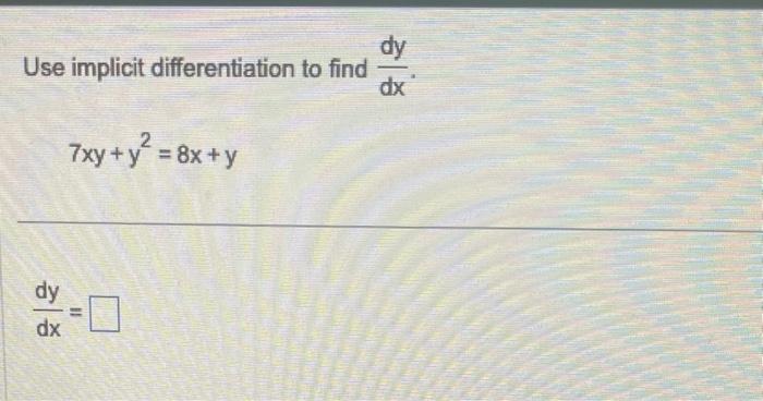 Solved Use implicit differentiation to find dxdy. | Chegg.com
