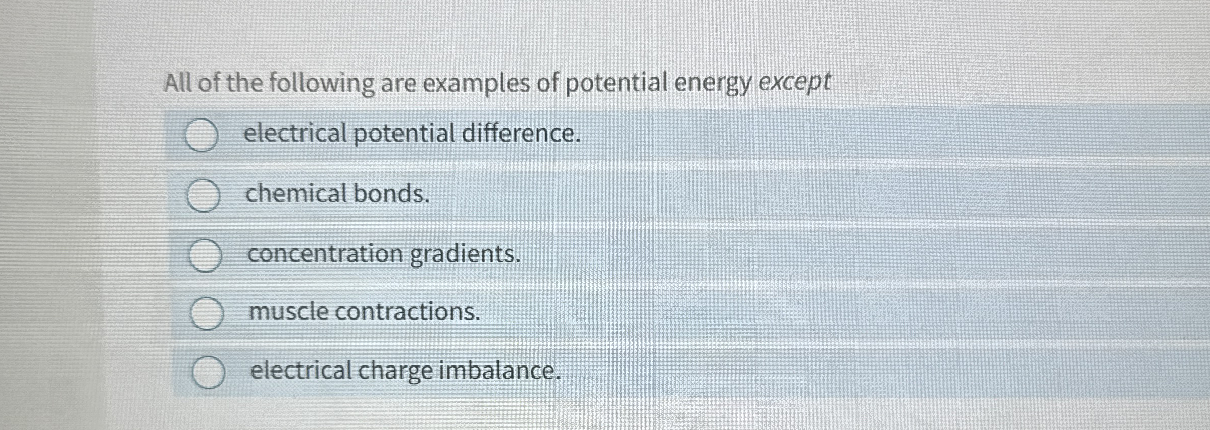 Solved All of the following are examples of potential energy | Chegg.com