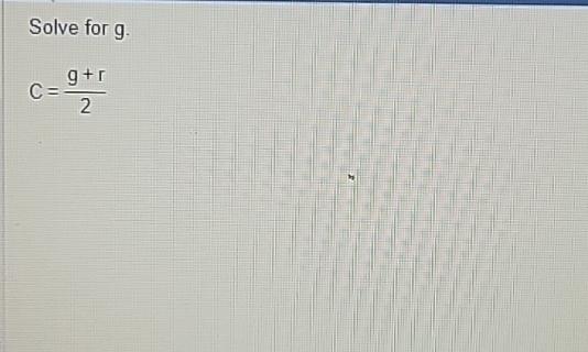 Solved Solve for g.C=g+r2 | Chegg.com