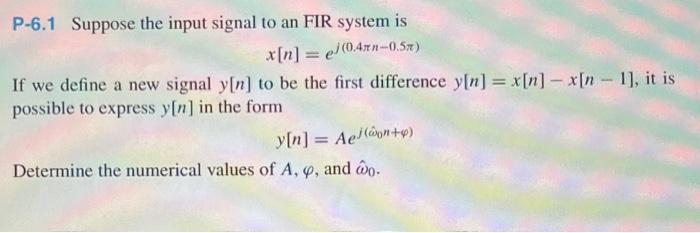 Solved P-6.1 Suppose the input signal to an FIR system is | Chegg.com