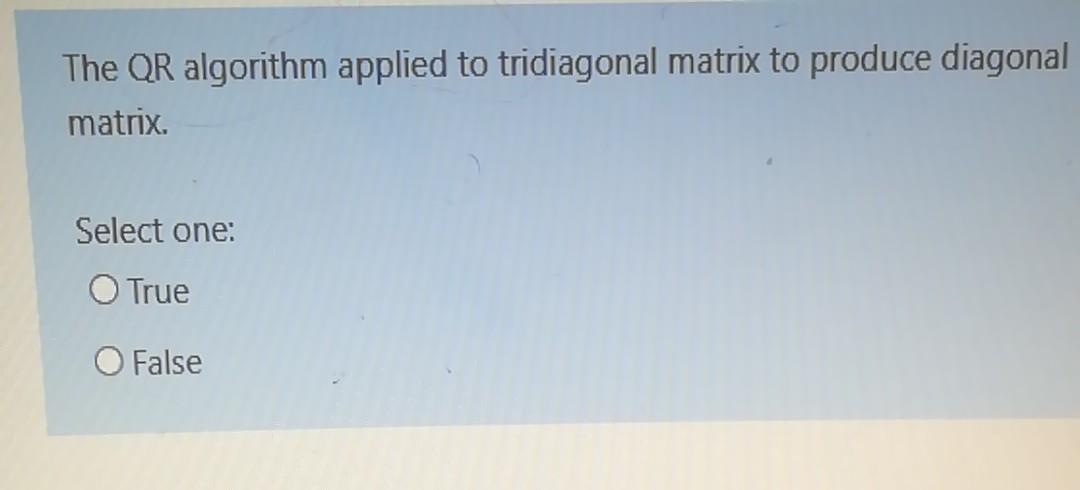 Solved The QR algorithm applied to tridiagonal matrix to | Chegg.com