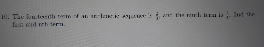 Solved 10. The fourteenth term of an arithmetic sequence is | Chegg.com