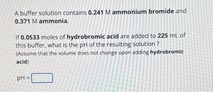 Solved A buffer solution contains 0.241 M ammonium bromide | Chegg.com