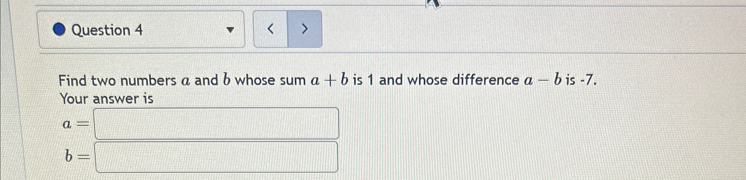 Solved Question 4Find two numbers a and b ﻿whose sum a+b ﻿is | Chegg.com
