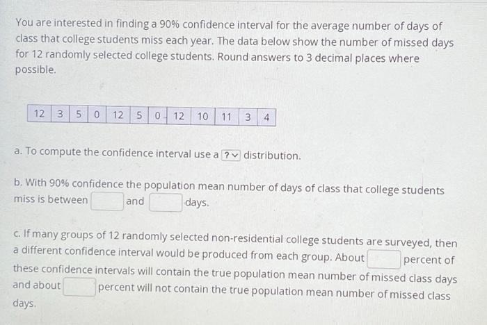 Solved You are interested in finding a 90% confidence | Chegg.com