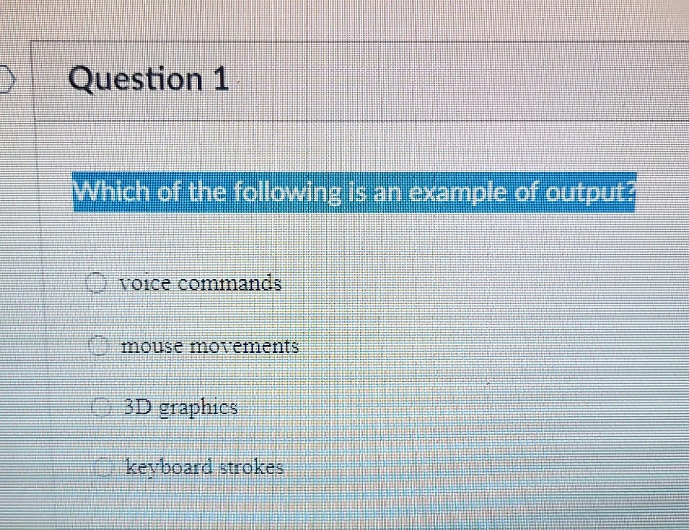 Solved Question 1 voice commands mouse movements 3D graphics | Chegg.com
