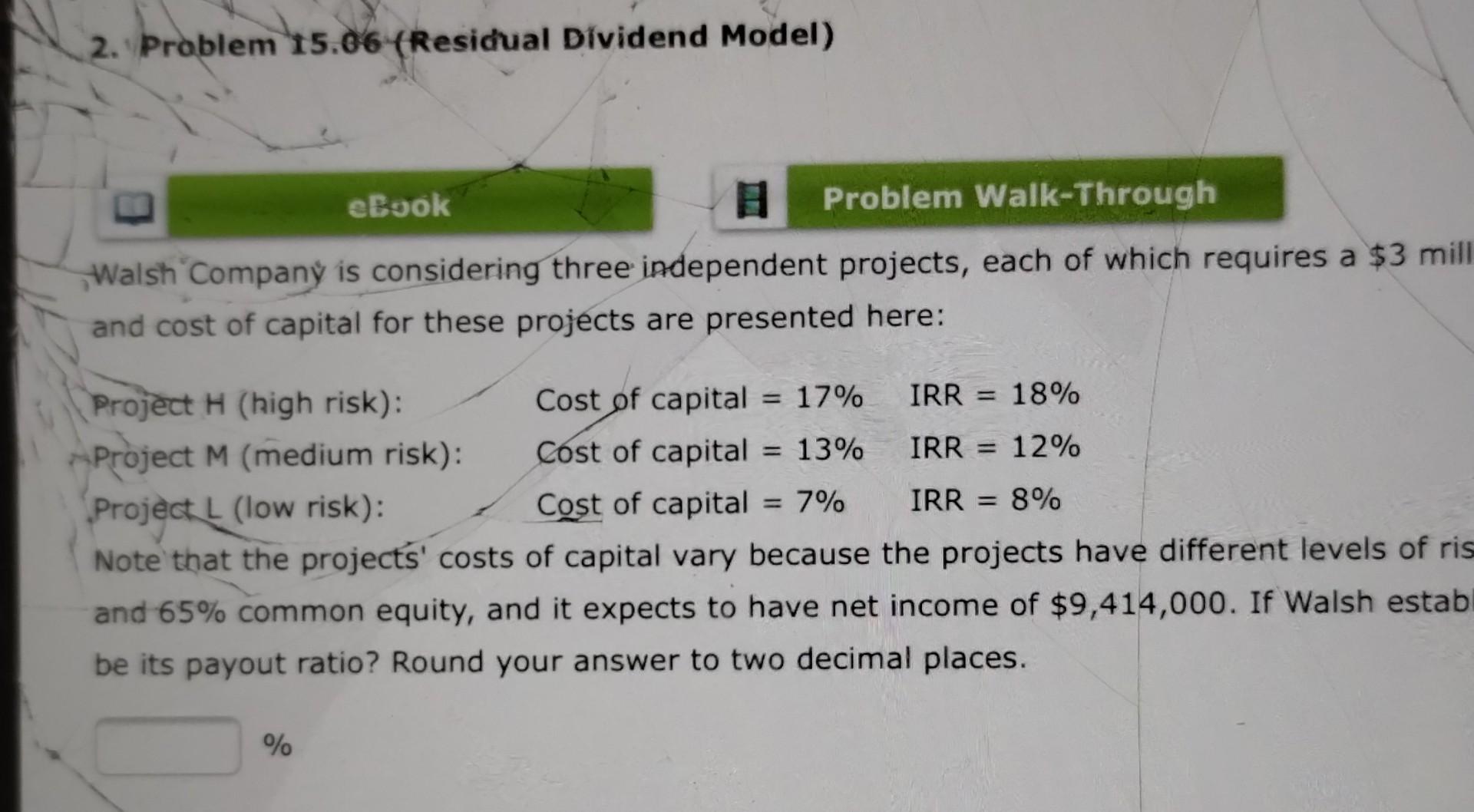 Solved 2. Problem 15.06 (Residual Dividend Model) Walsh | Chegg.com