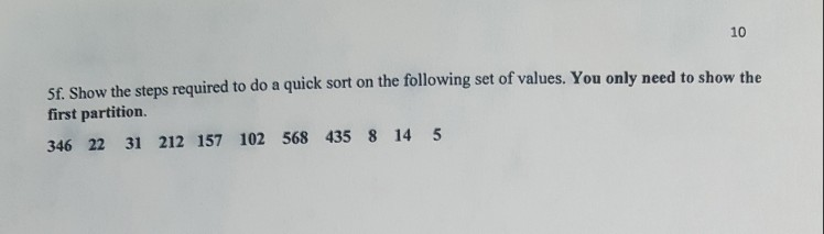 Solved 10 Sf. Show the steps required to do a quick sort on | Chegg.com