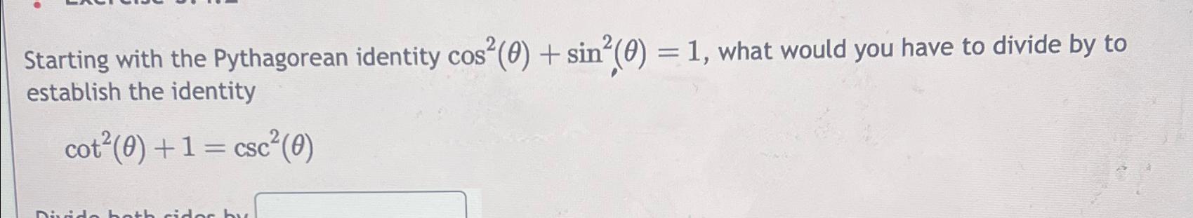 Solved Starting with the Pythagorean identity | Chegg.com