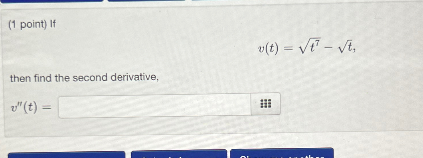 Solved (1 ﻿point) ﻿Ifv(t)=t72-t2then find the second | Chegg.com