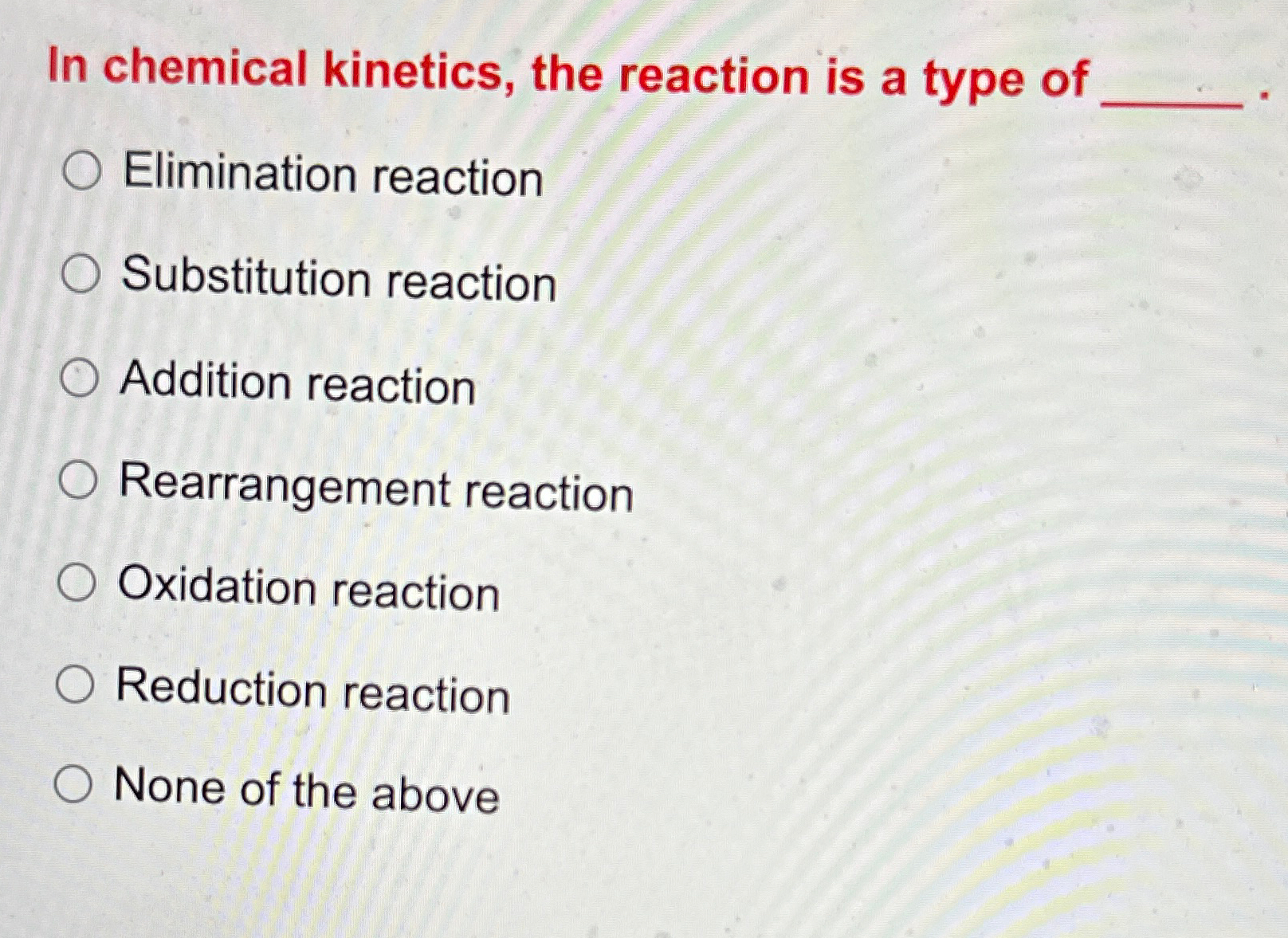 Solved In chemical kinetics, the reaction is a type | Chegg.com