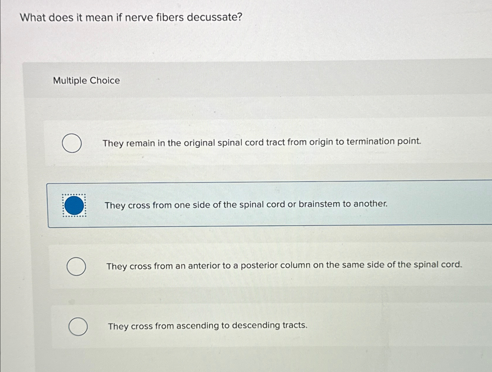 Solved What does it mean if nerve fibers decussate?Multiple | Chegg.com
