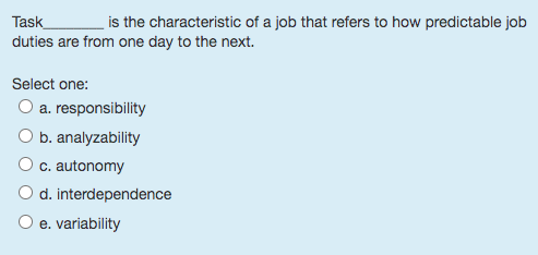 Solved Taskis the characteristic of a job that refers to how | Chegg.com