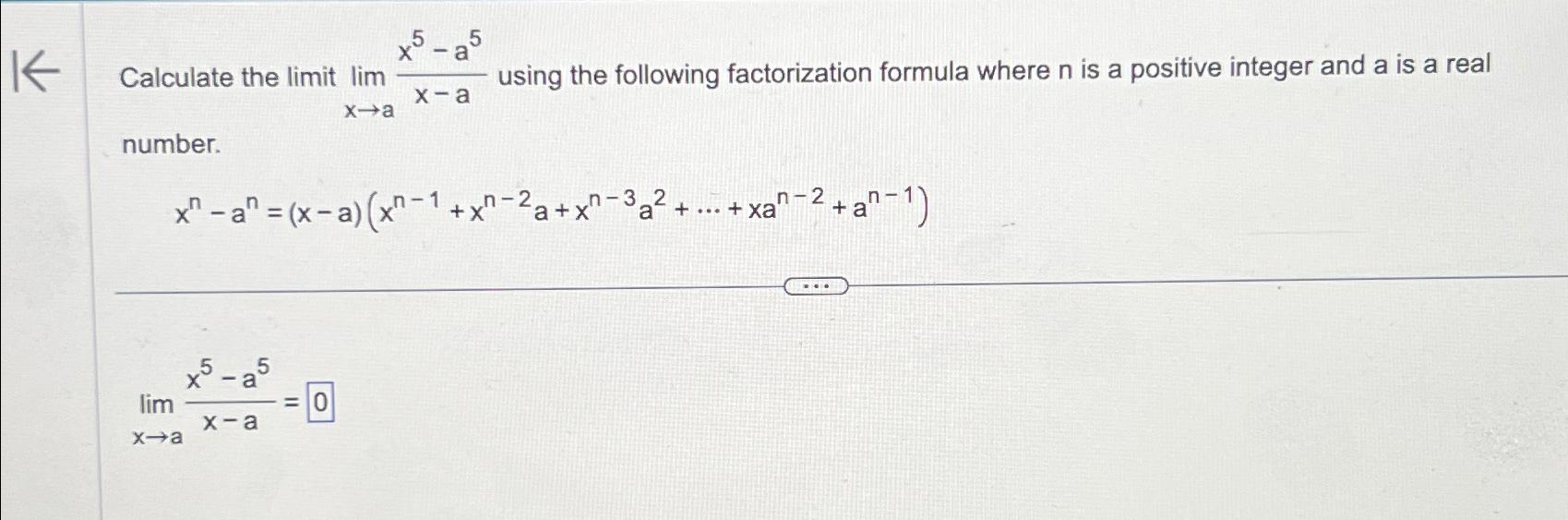 Solved Calculate the limit limx→ax5-a5x-a ﻿using the | Chegg.com