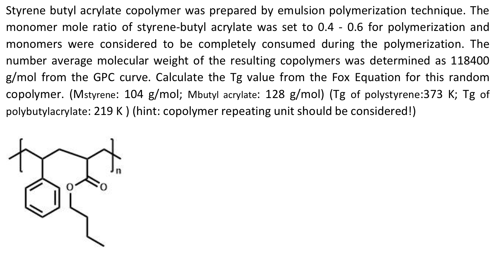 Solved Styrene Butyl Acrylate Copolymer Was Prepared By