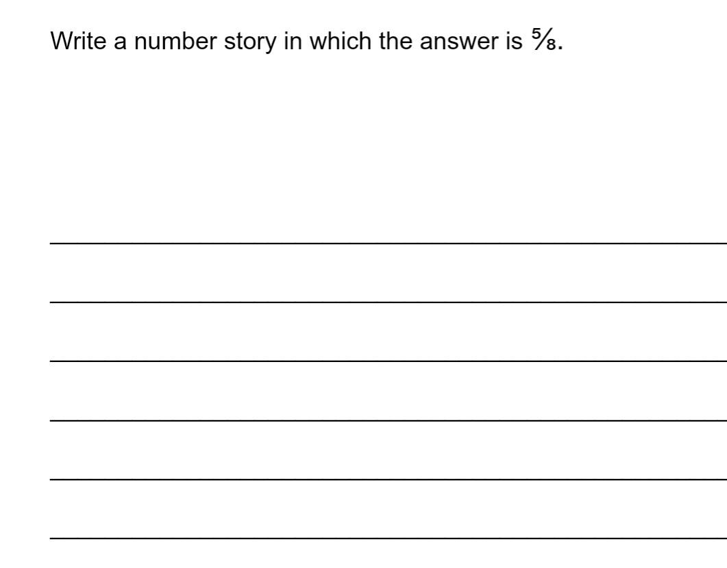 Solved Write a number story in which the answer is 5/8. | Chegg.com