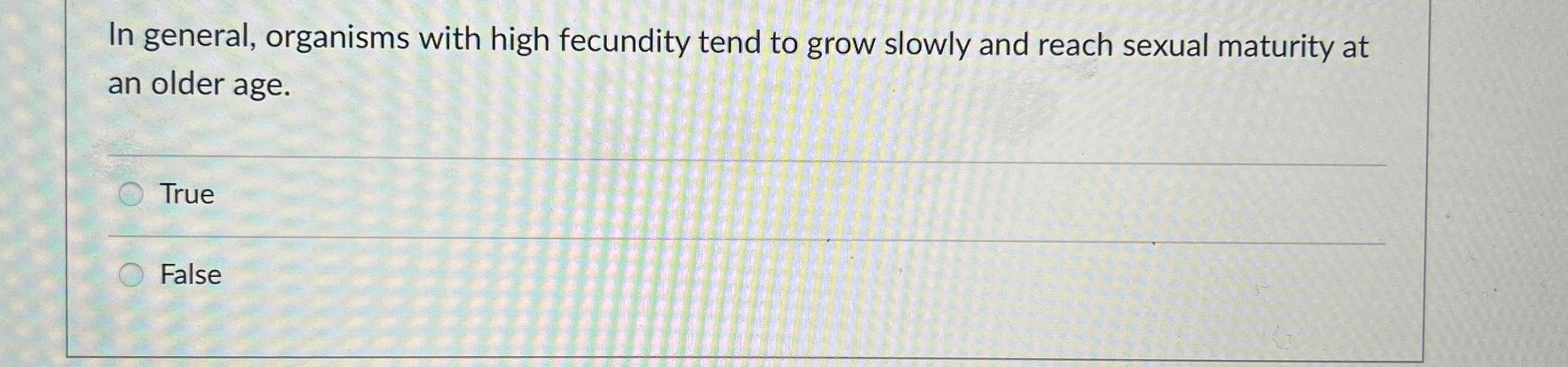 Solved In general, organisms with high fecundity tend to | Chegg.com